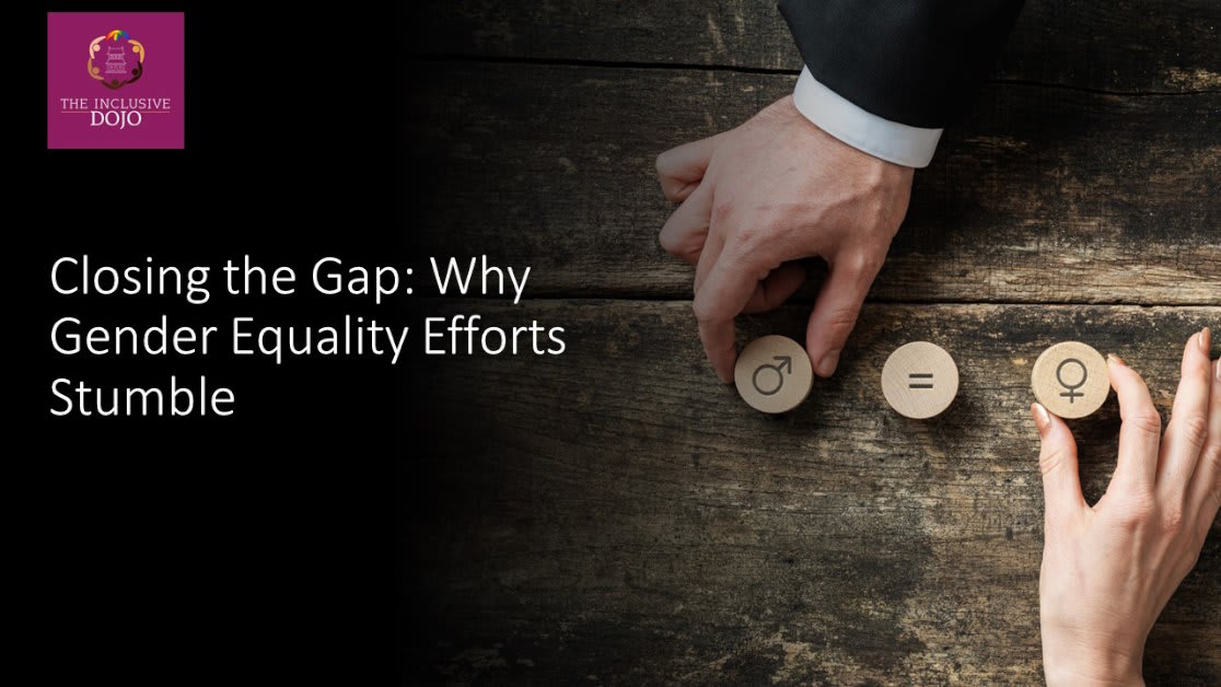 Closing the Gender Gap: Why Gender Equality Efforts Stumble in ...