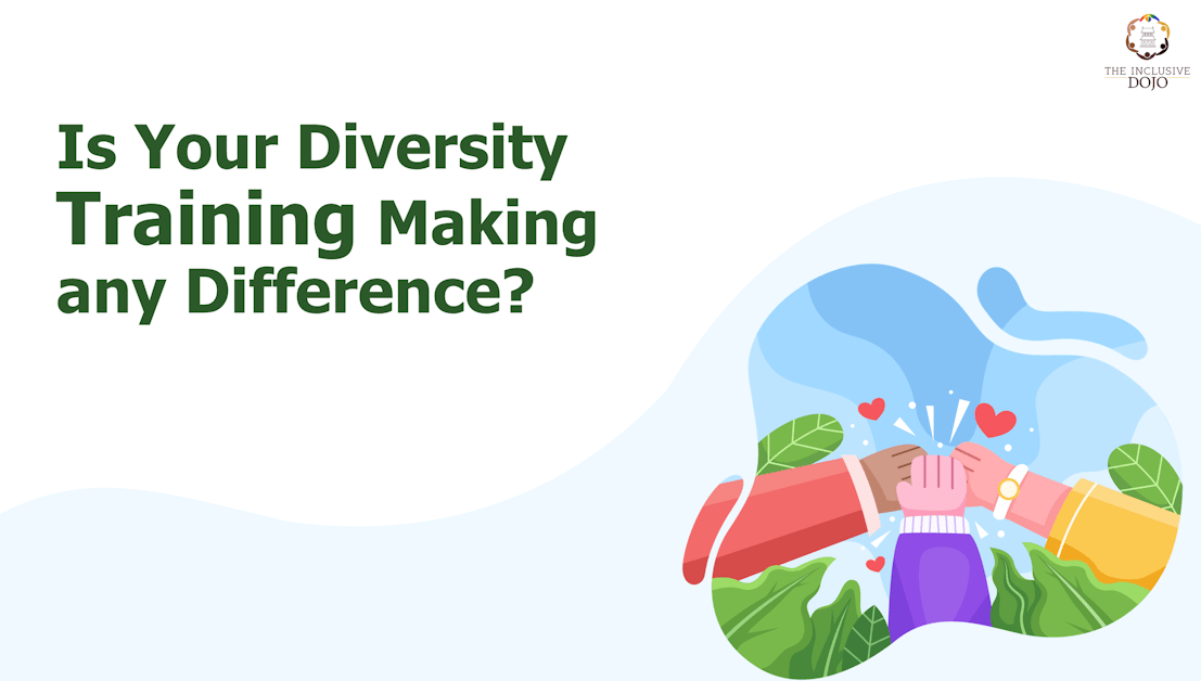 Is Your Diversity Training Making any Difference?