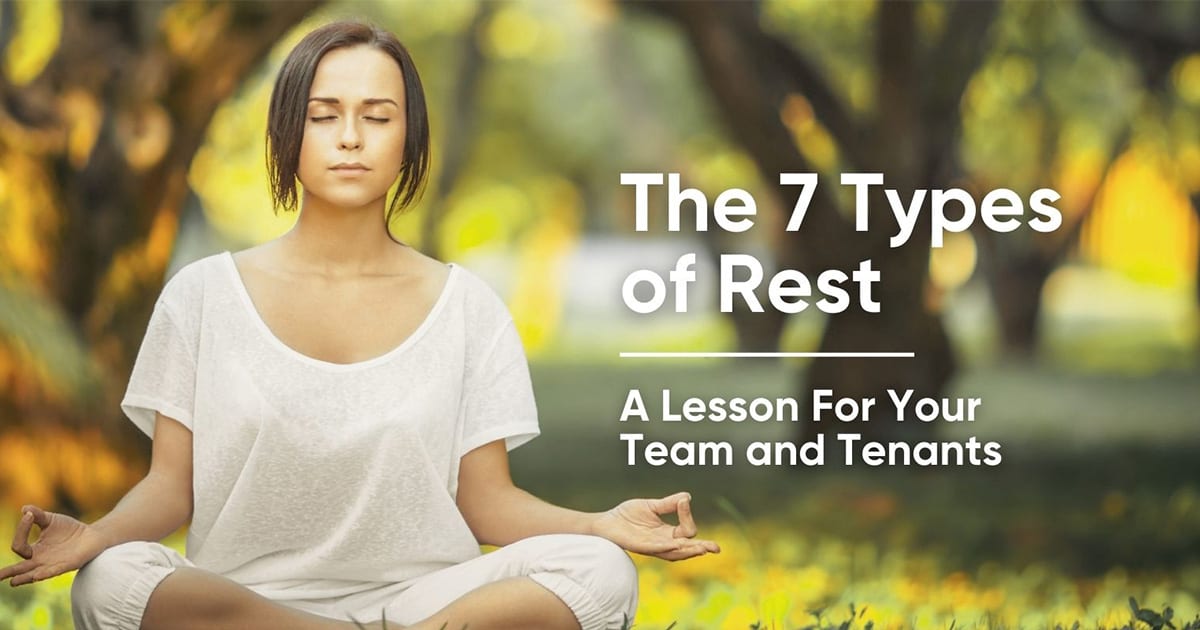 The 7 Types of Rest - A Lesson For Your Team and Tenants | Resi