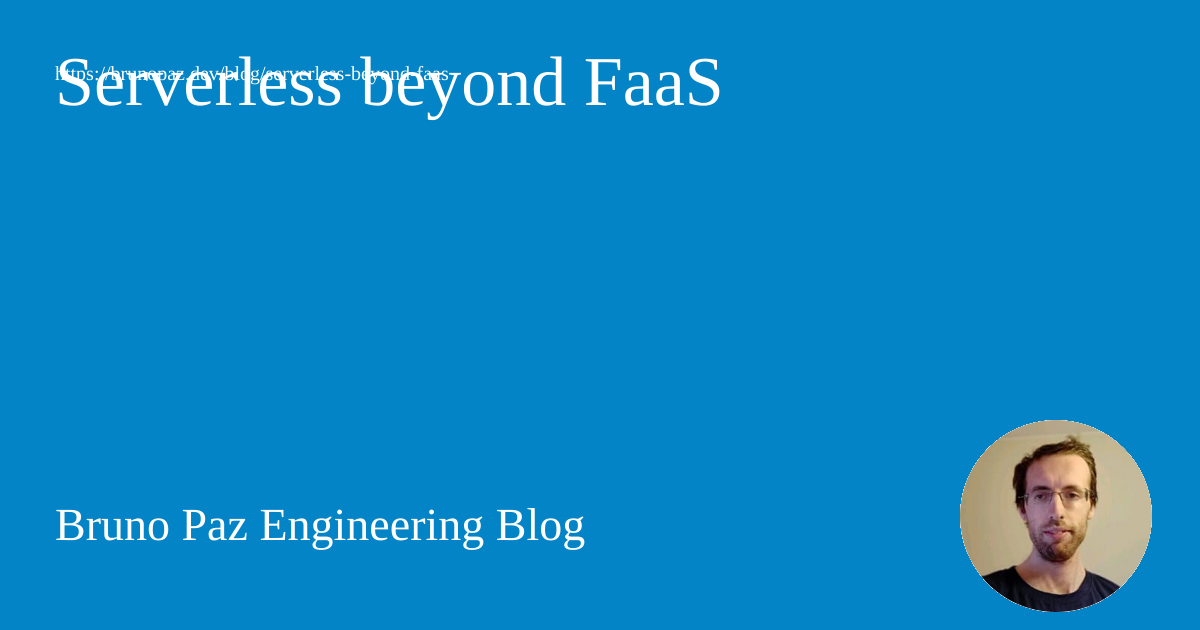 Serverless Beyond Faas