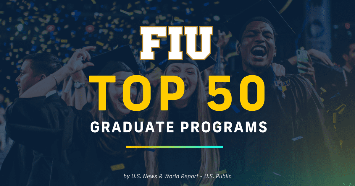 FIU graduate programs ranked top 50 among U.S. public universities in ...