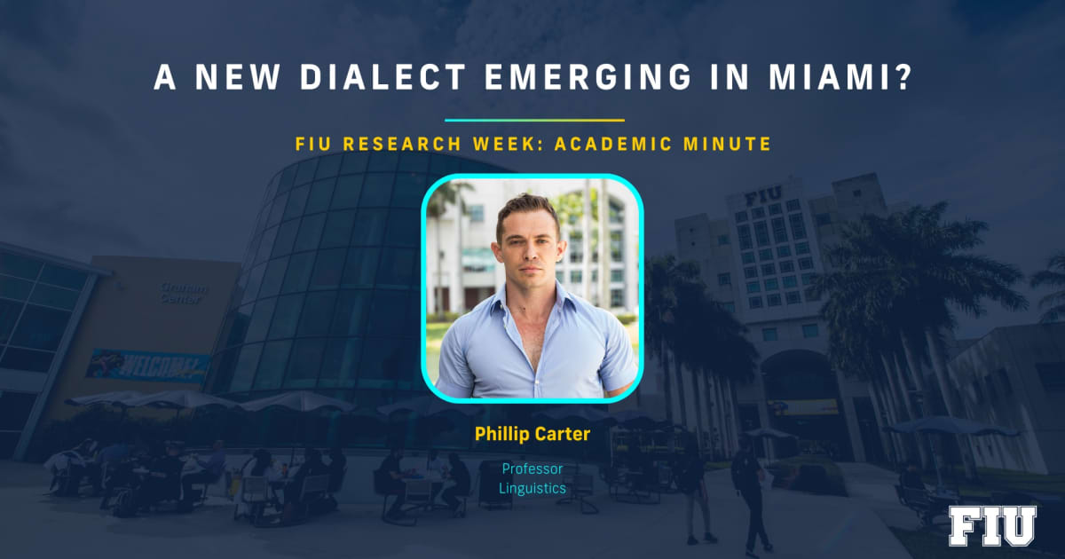 FIU Research Week: Miami English | FIU News - Florida International ...