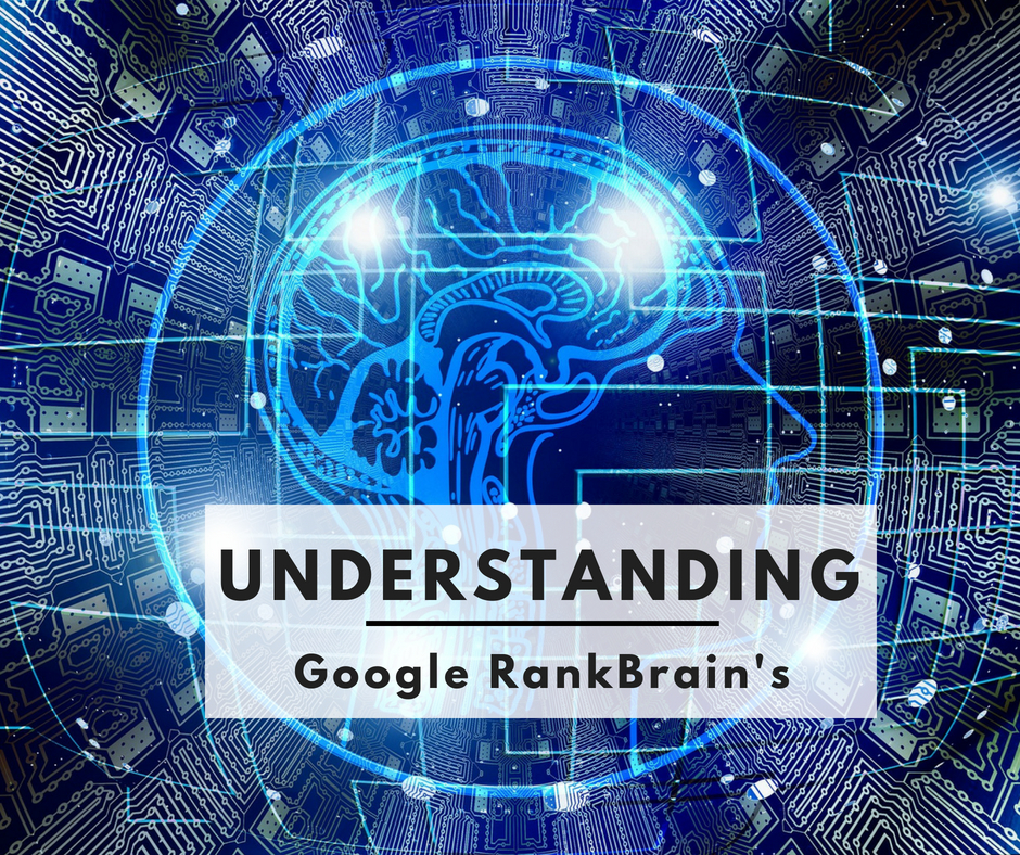 Understanding Google RankBrain - A Machine Learning Technology
