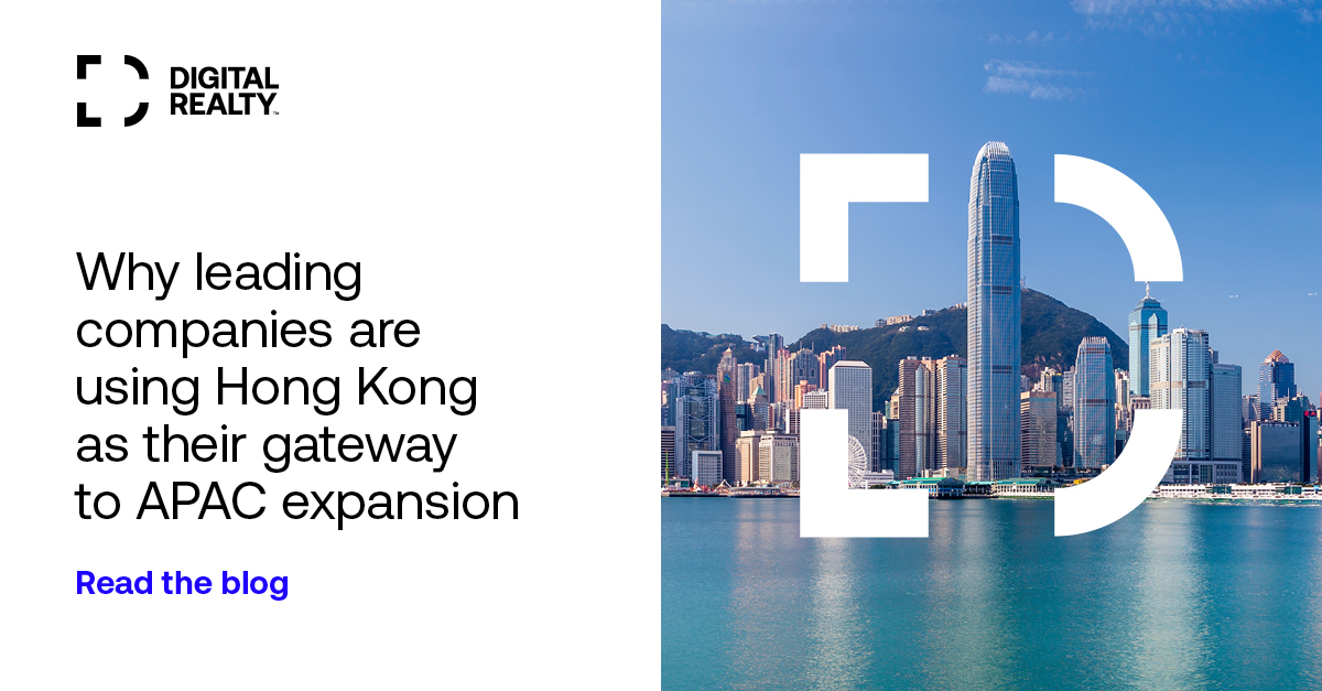 Why Using Hong Kong as Gateway to APAC | Digital Realty