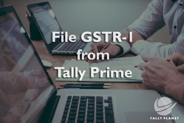 File GSTR-1 from Tally Prime - A Step By Step Guide