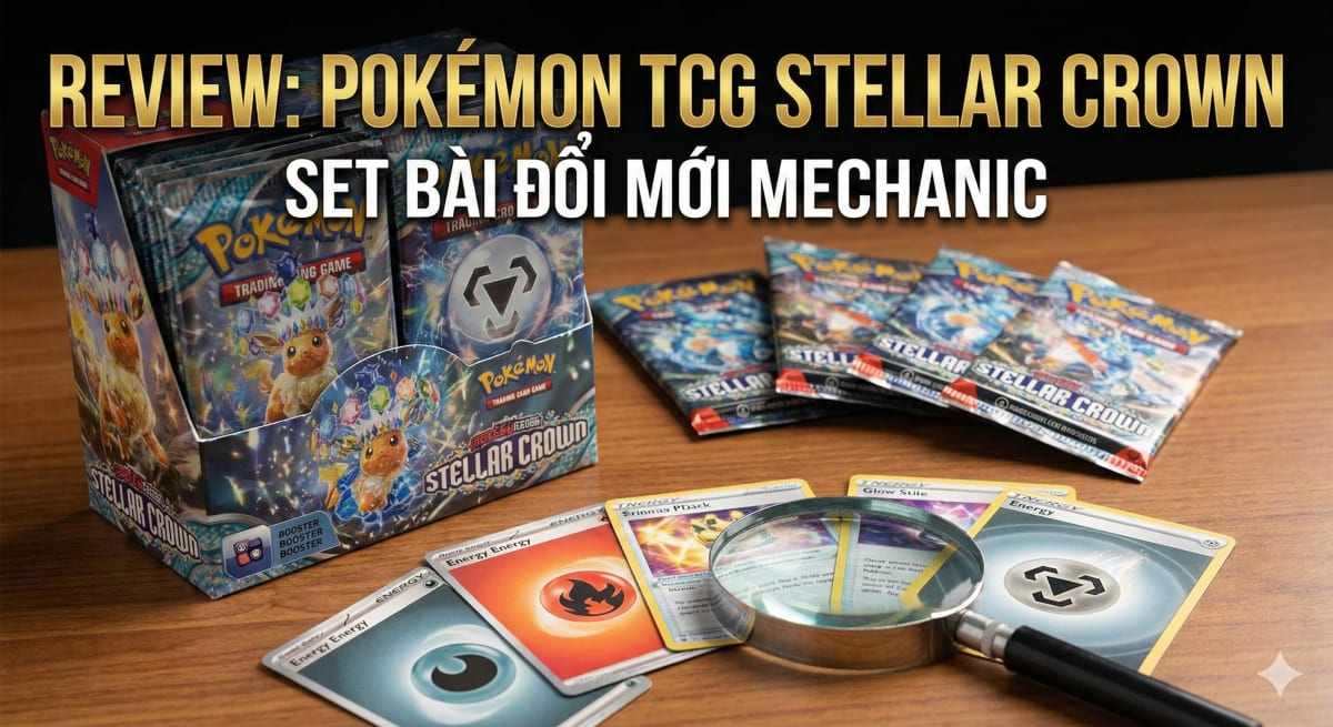 Review Pokemon TCG Stellar Crown: Cơ Chế Stellar Tera Mới | Shopthebai