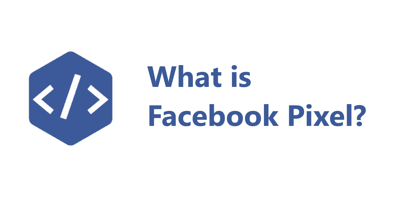 What is the Facebook Pixel and how do you utilize it? | itsrakesh ...