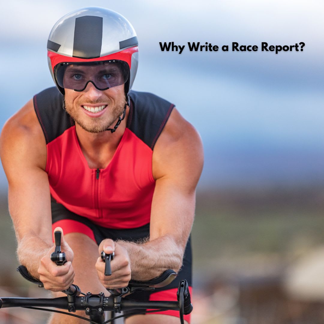 The Importance of Writing a Race Report After Your Triathlon