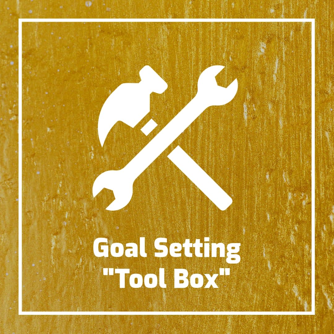 Goal Setting “Tool Box”
