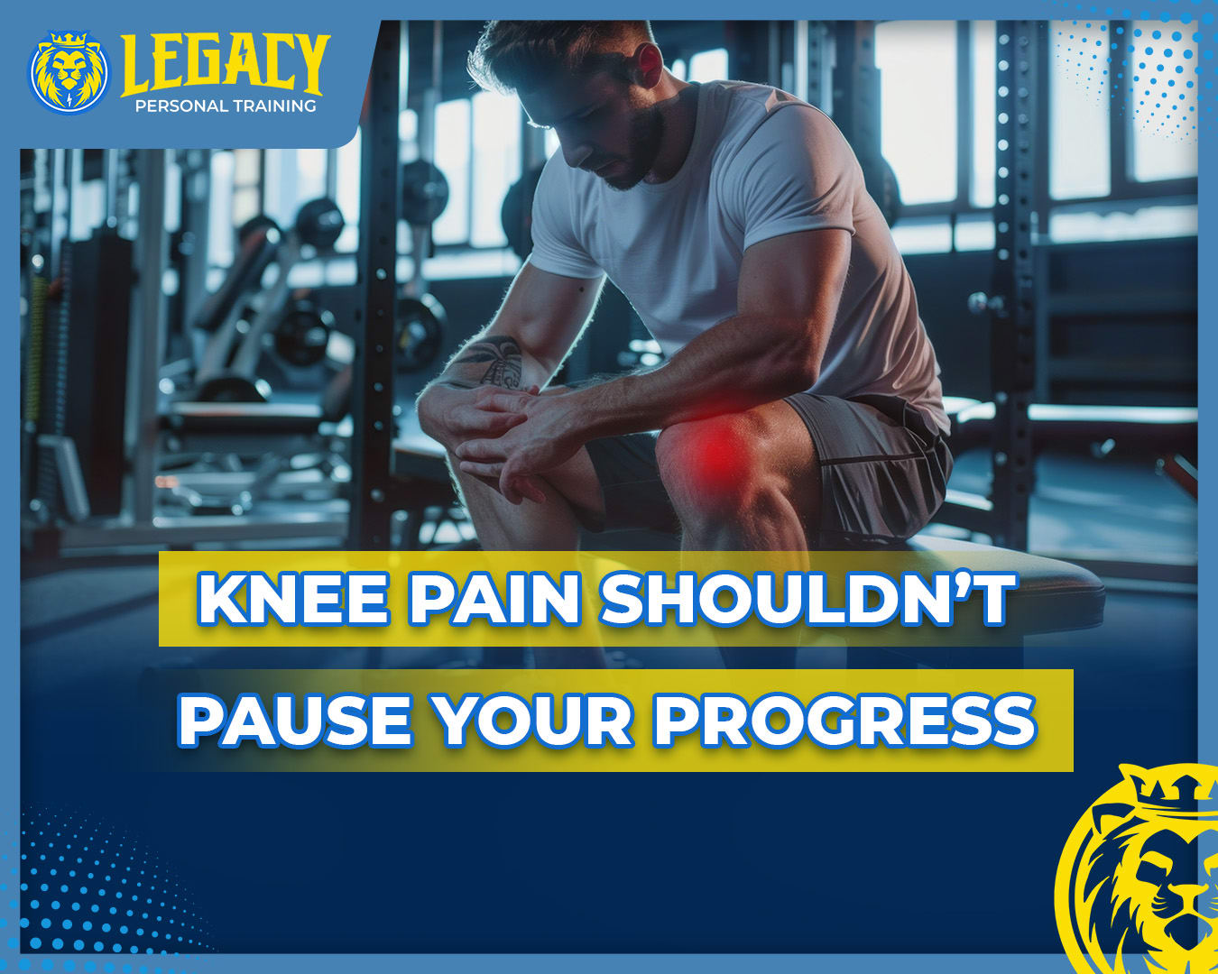 Knee Pain Shouldn’t Pause Your Progress: How Legacy’s Knee RX Program ...