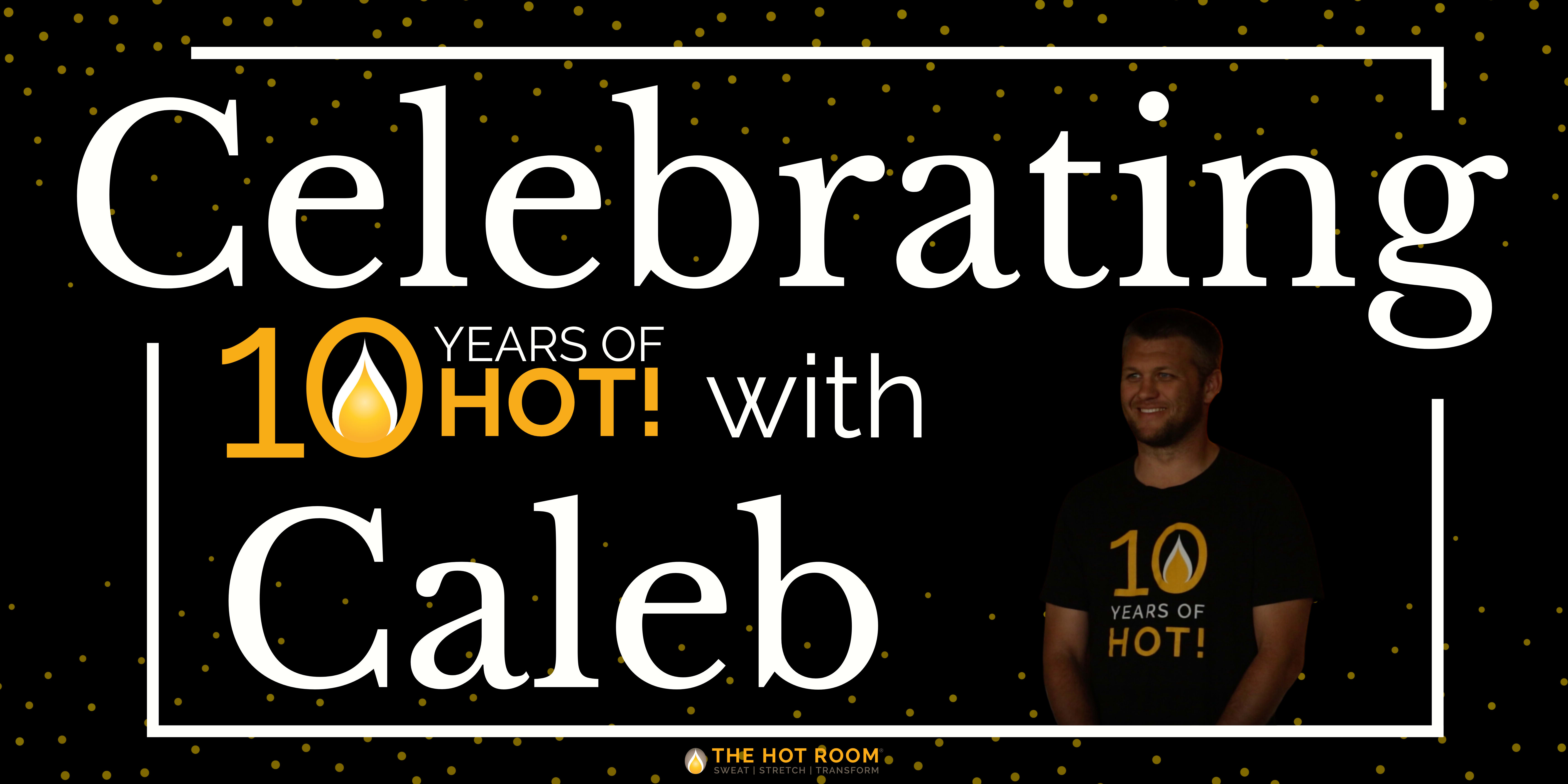 Celebrating 10 Years with Caleb Frey