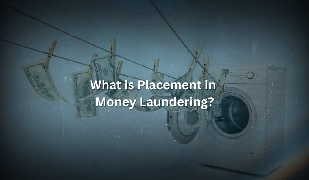 What is Placement in Money Laundering? - AKW Consultants