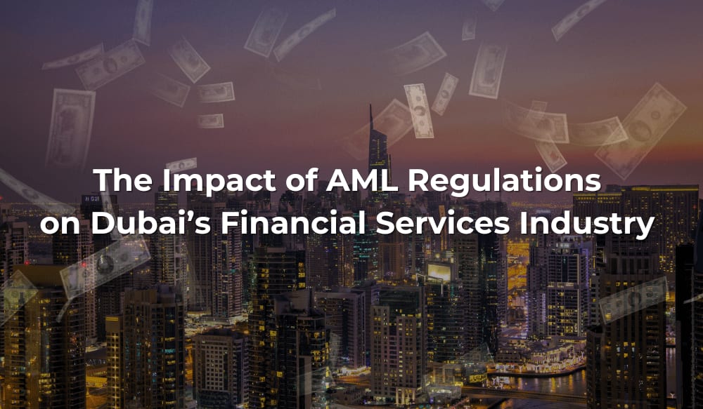 Impact of AML Regulations in Dubai - AKW Consultants