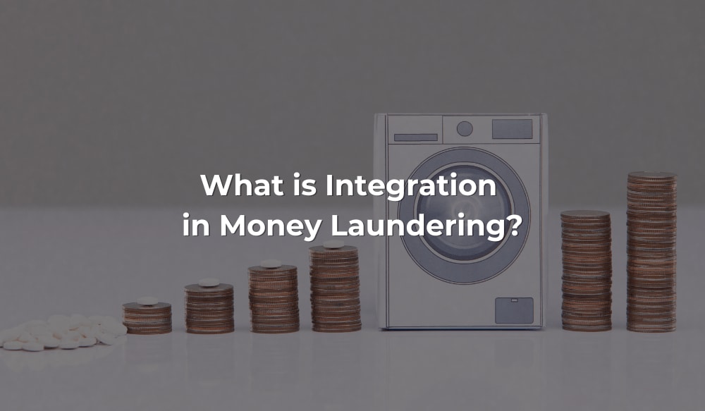 What is Integration in Money Laundering?