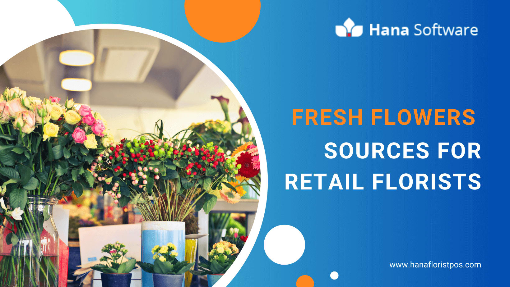 Major sources of fresh flowers for retail florists - Hana Florist POS