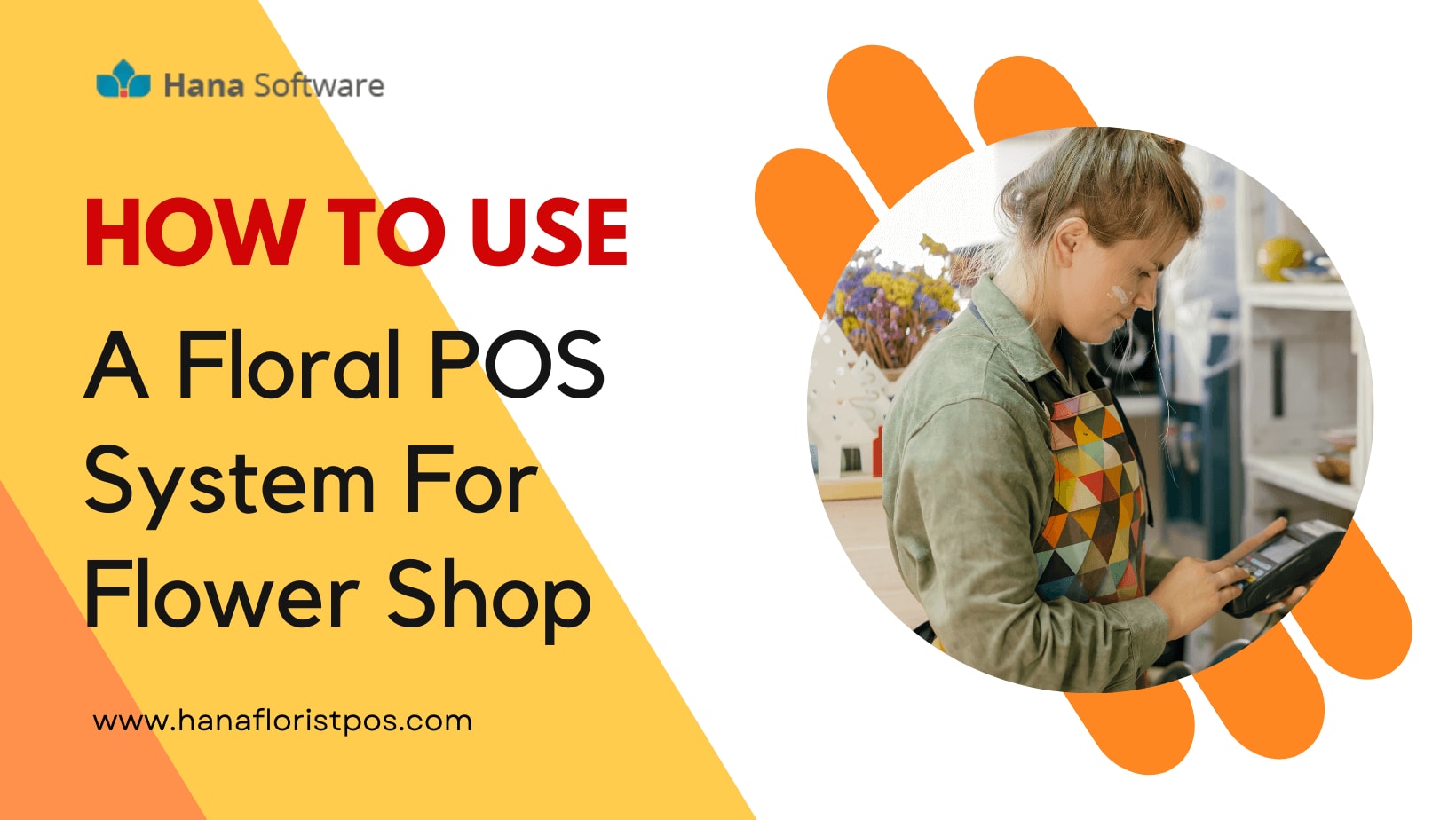How To Use A Floral POS System For a Flower Shop? - Hana Florist POS Blog