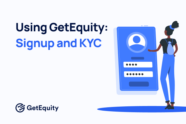 Using GetEquity: Signup and KYC