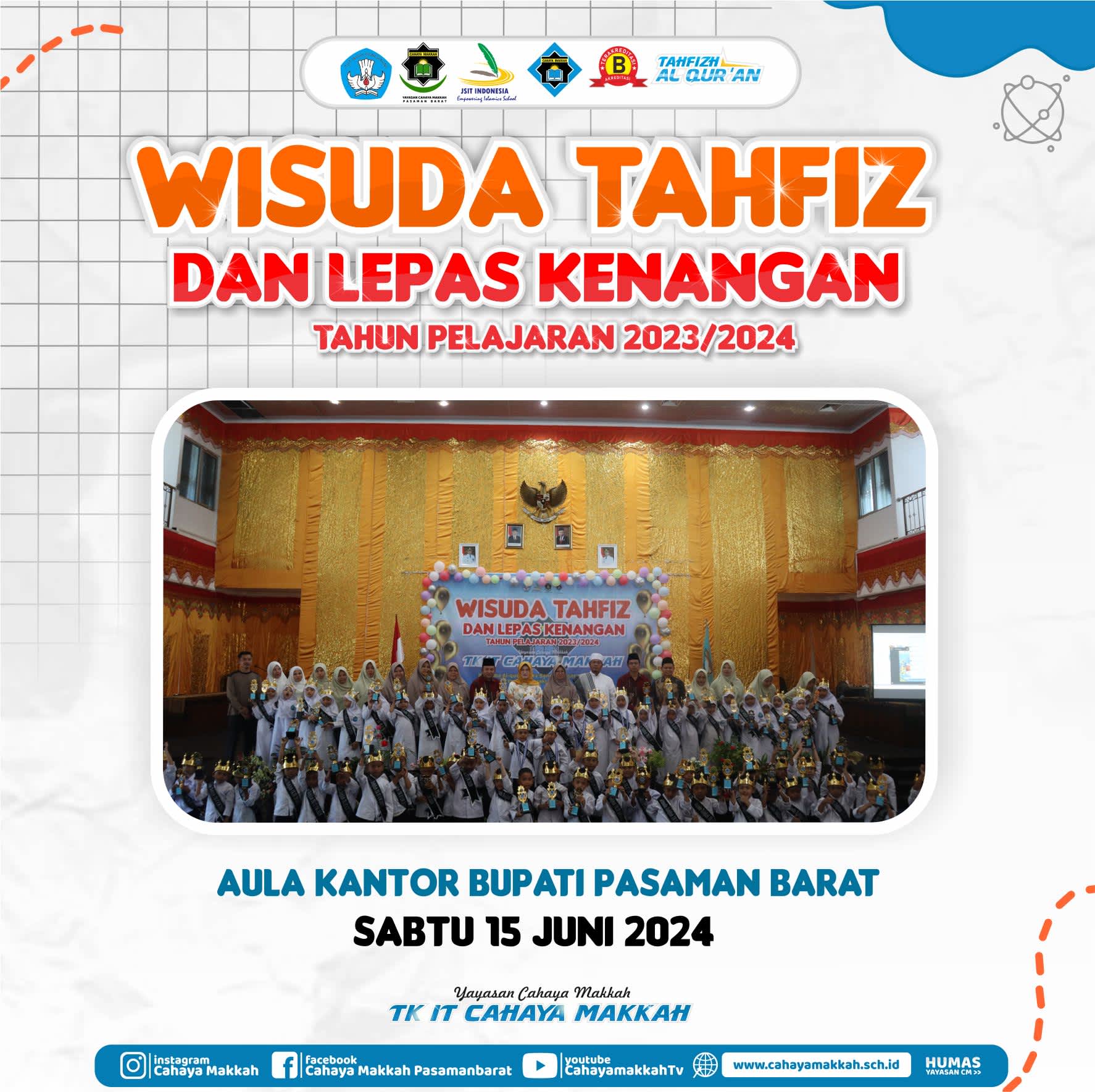 WISUDA TAHFIZH & LEPAS KENANGAN TK IT CAHAYA MAKKAH TAHUN PELAJARAN 2023/2024 - Cahaya Makkah
