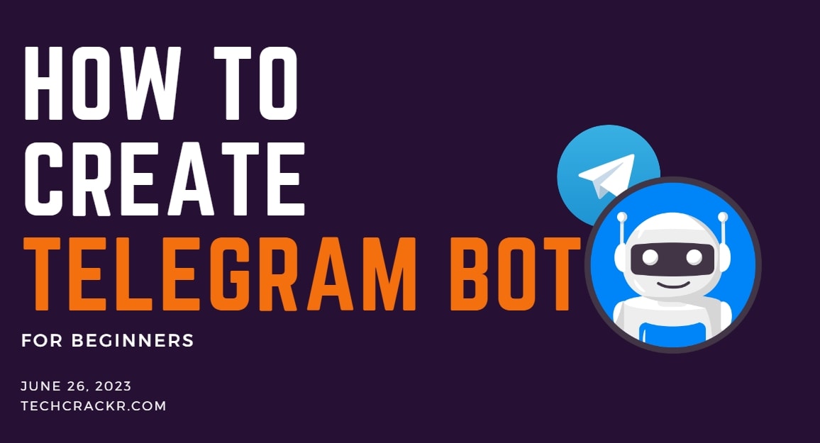 Creating A Telegram BOT ! – techcrackr.