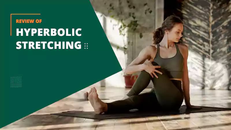 Hyperbolic Stretching Review- Pros, Cons, Benefits & Limitations