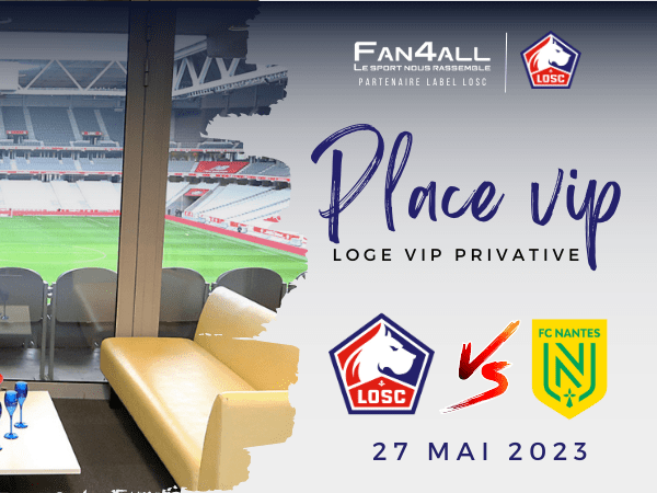 Découvrez des expériences uniques de LOSC Lille : LOSC vs FC Nantes ...