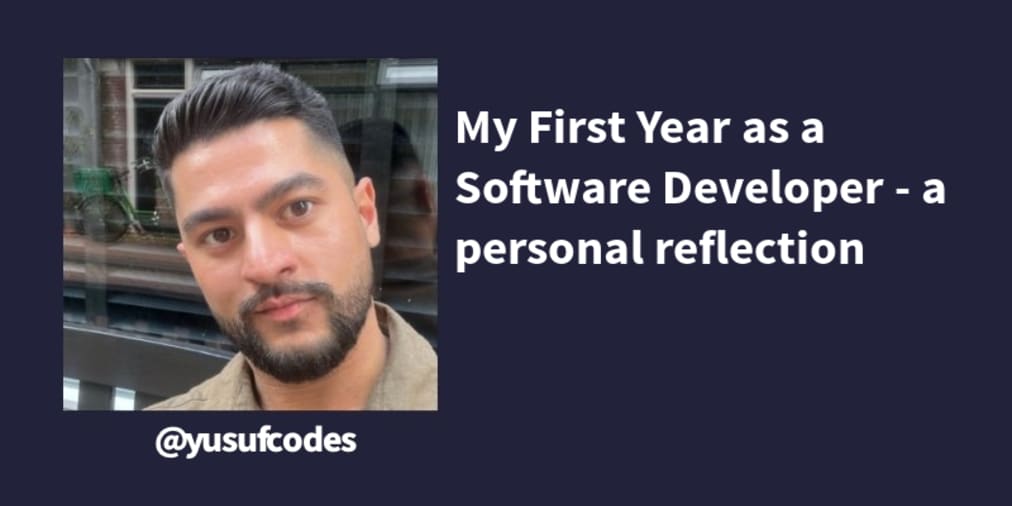 My First Year as a Software Developer - a personal reflection | yusufcodes