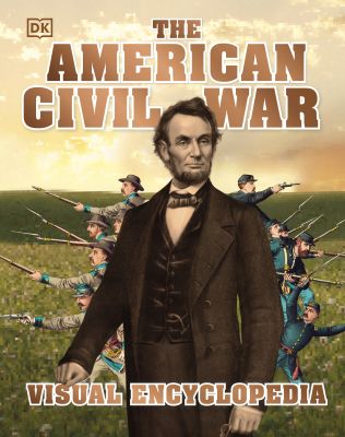 The American Civil War Visual Encyclopedia | DK Learning