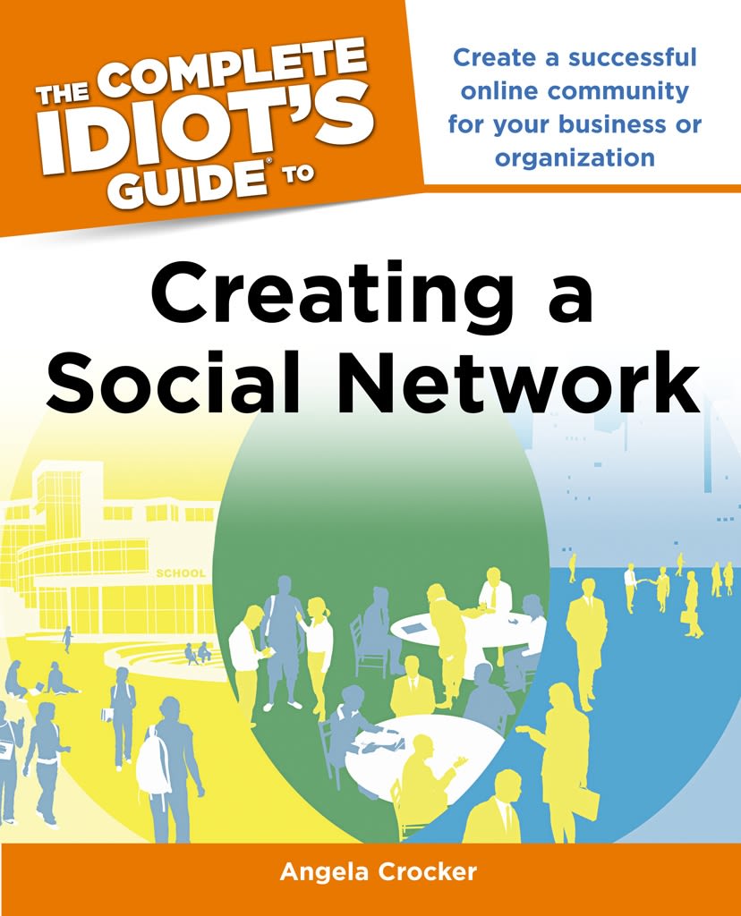The Complete Idiot's Guide to Creating a Social Network | DK US The Complete Idiot's Guide to Creating a Social Network | DK US