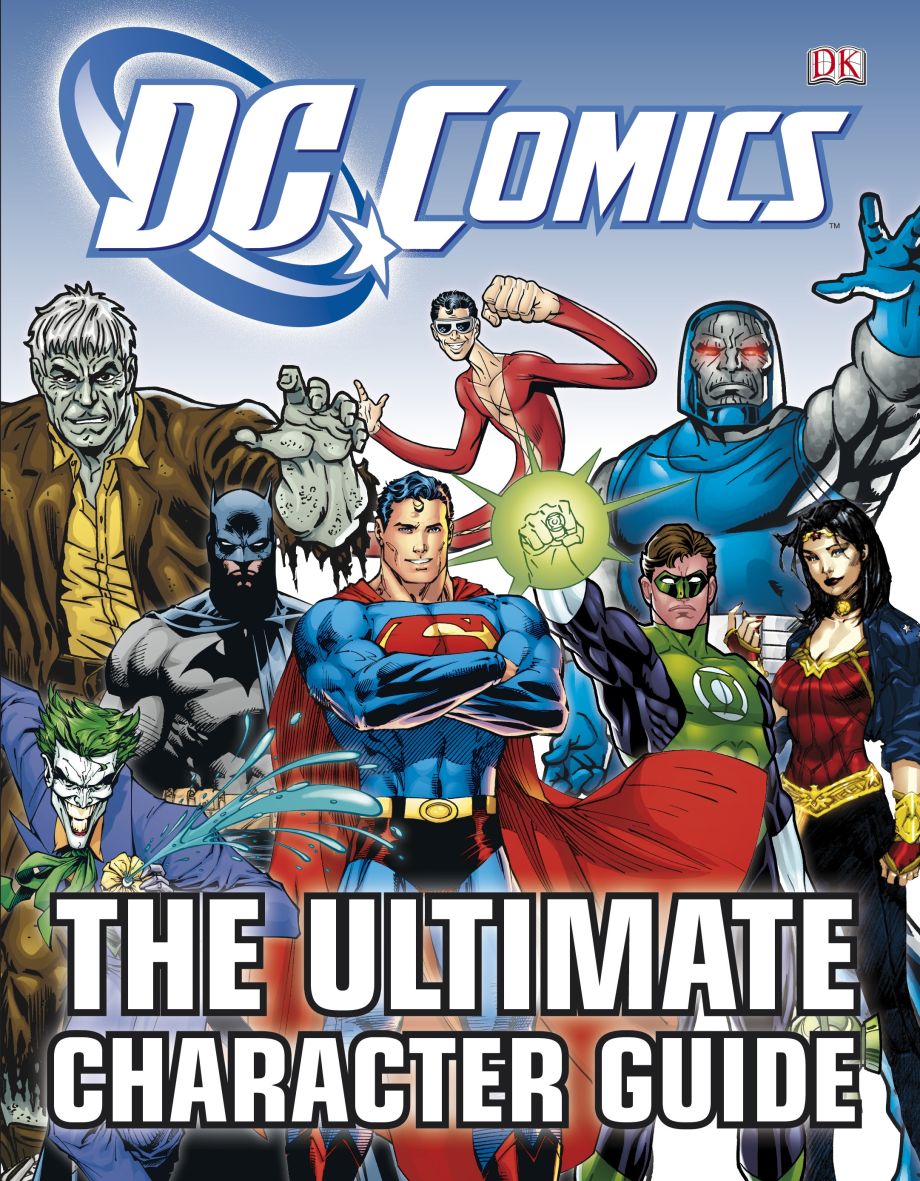 DC Comics The Ultimate Character Guide | DK UK DC Comics The Ultimate Character Guide | DK UK