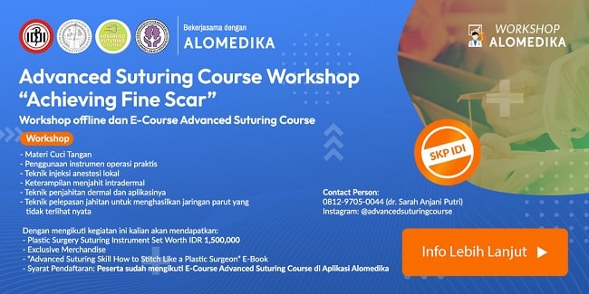 Workshop Offline: Advanced Suturing Course Workshop “Achieving Fine Scar” - Alomedika