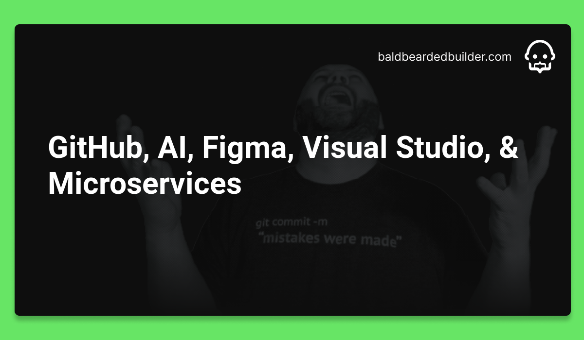 GitHub, AI, Figma, Visual Studio, & Microservices