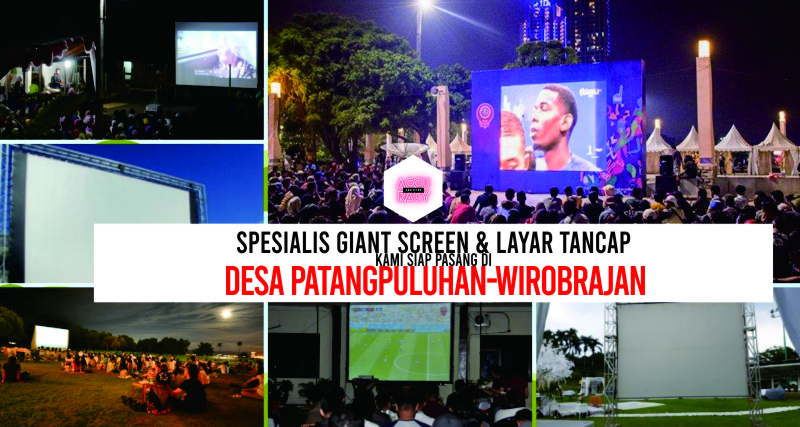 Sewa Layar Tancap / Lebar atau Giant Screen Layani Daerah Patangpuluhan ...