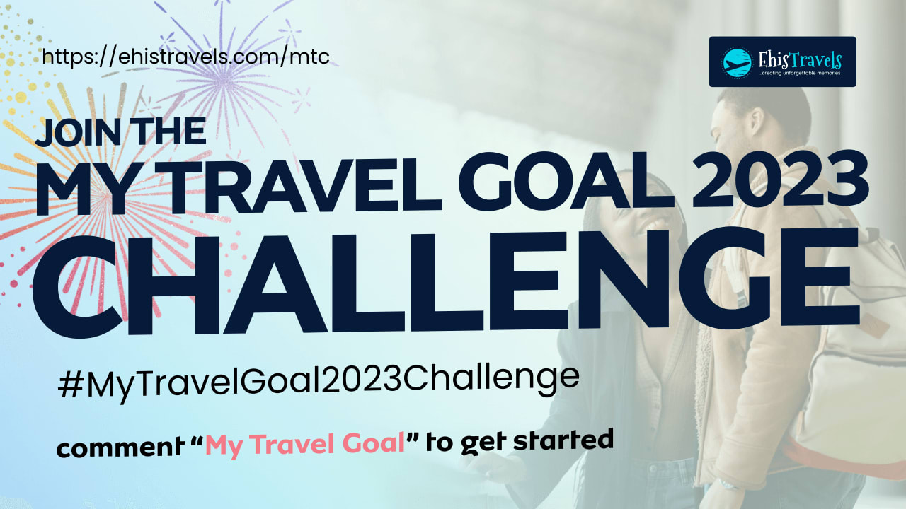Creating the perfect 2023 Travel Goal: Achieving the Unimaginable