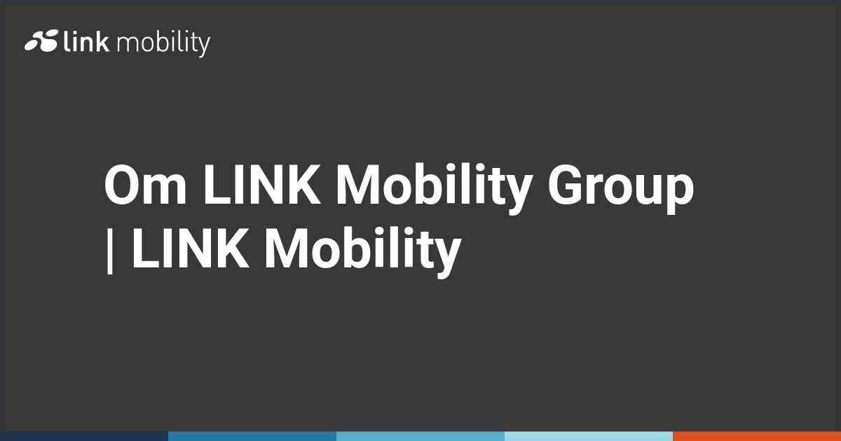 Om LINK Mobility Group | LINK Mobility