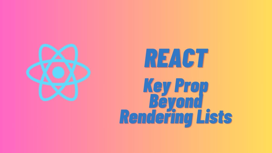 Unlocking React's Hidden Key: Component State Management with the Key Prop | Ifthe Kharul Islam