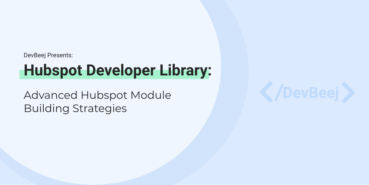 Advanced HubSpot Module Building Strategies - BJ Szyjakowski