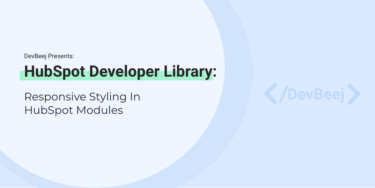 Responsive Styling In HubSpot Modules - BJ Szyjakowski