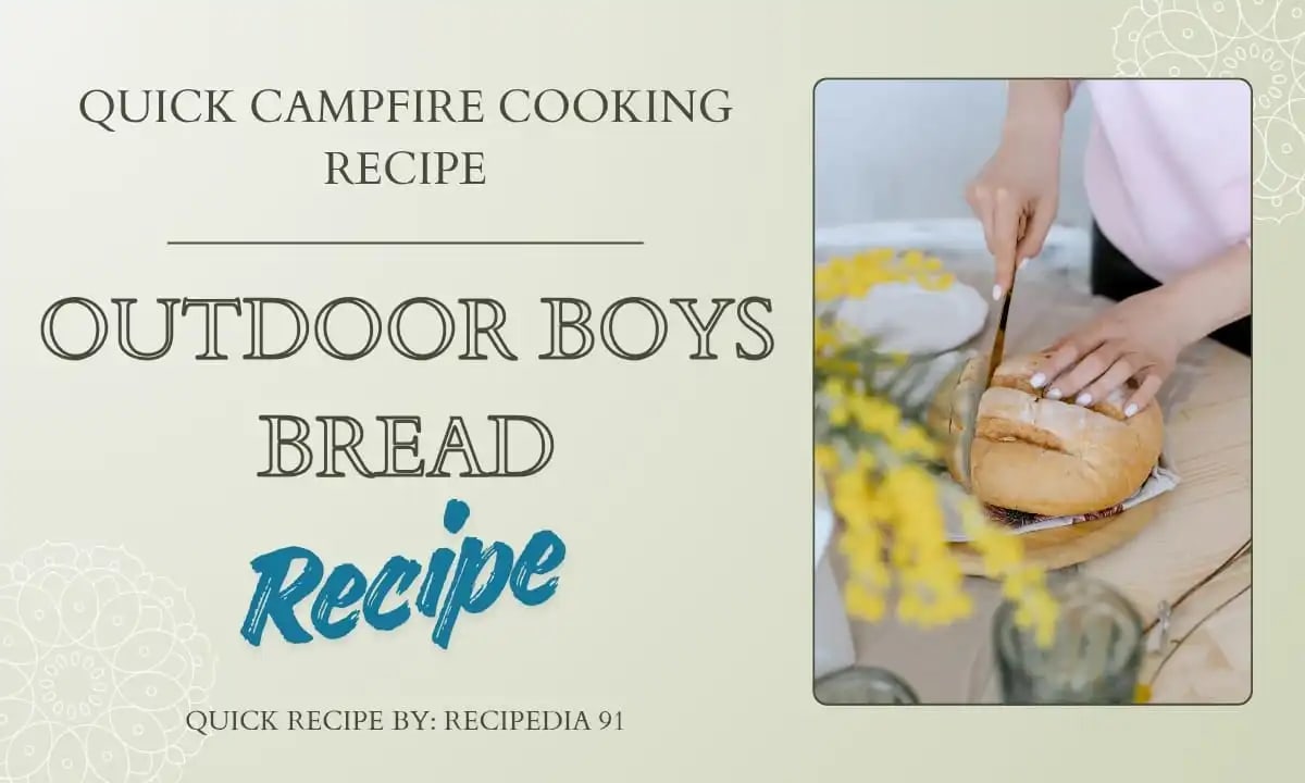 Exclusive Outdoor Boys Bread Recipe: Campfire Bread [2026]