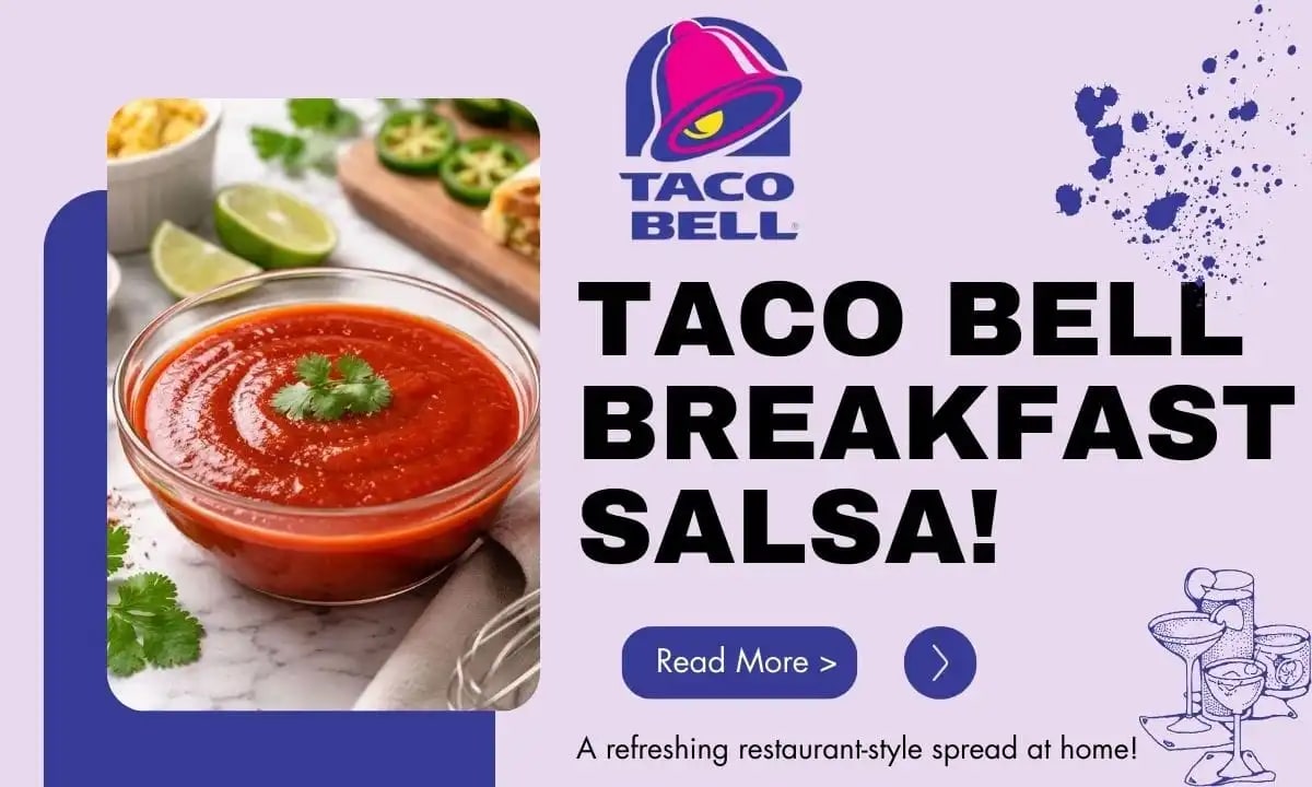 Exclusive Copycat Taco Bell Breakfast Salsa Recipe [2026]