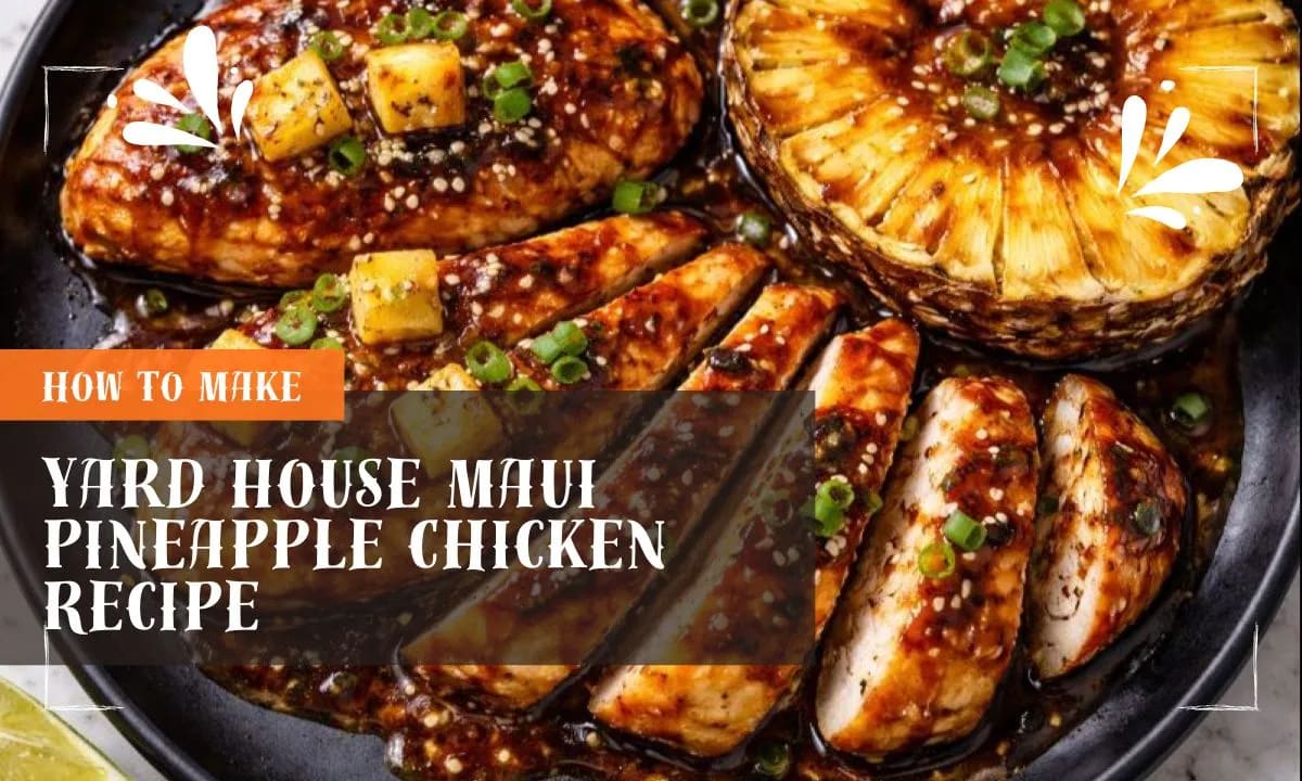 Exclusive Yard House Maui Pineapple Chicken Recipe [2026]