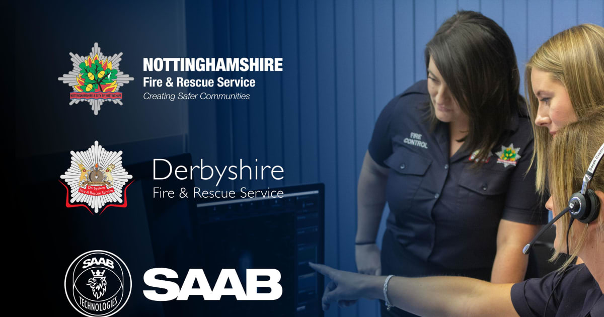 Saab’s SAFE solution selected by Derbyshire and Nottinghamshire Fire ...