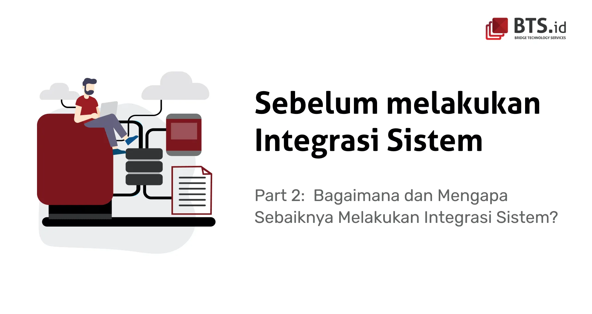 Sebelum Melakukan Integrasi Sistem Part. 2 : Bagaimana dan Mengapa ...
