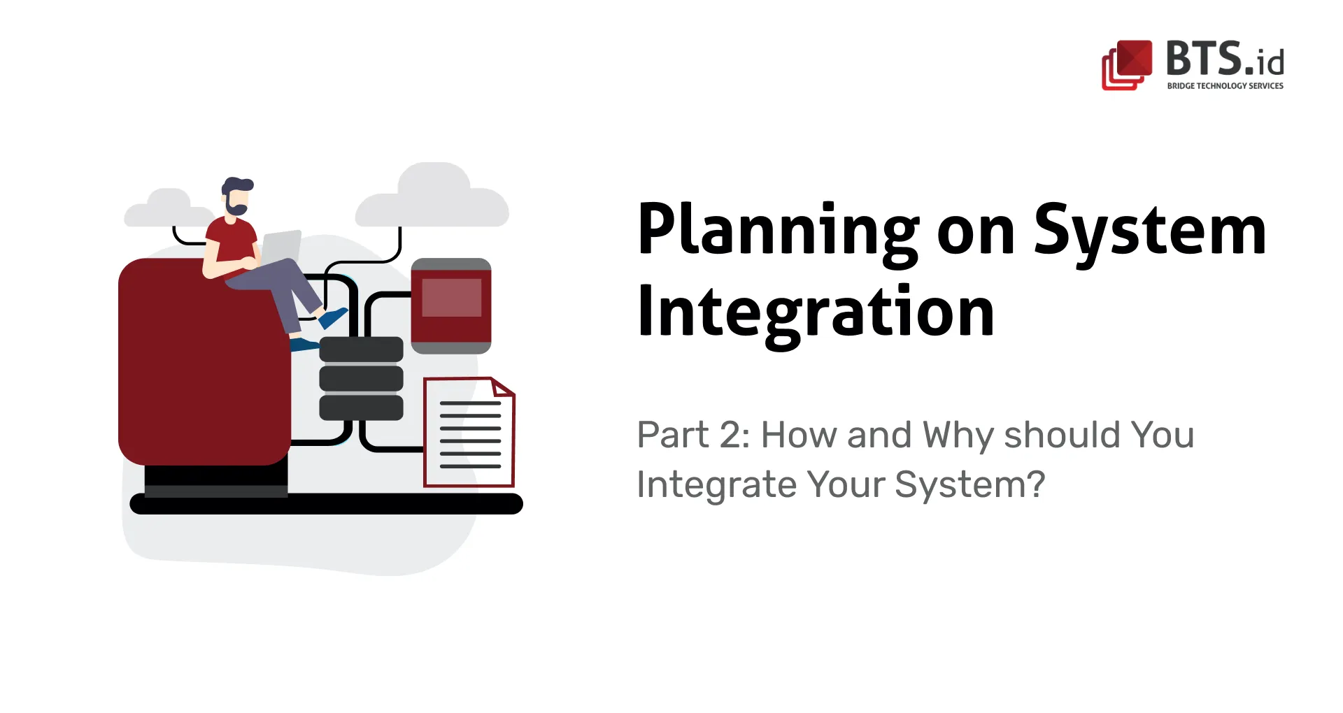 Planning on System Integration Part 2: How and Why Should You Integrate ...