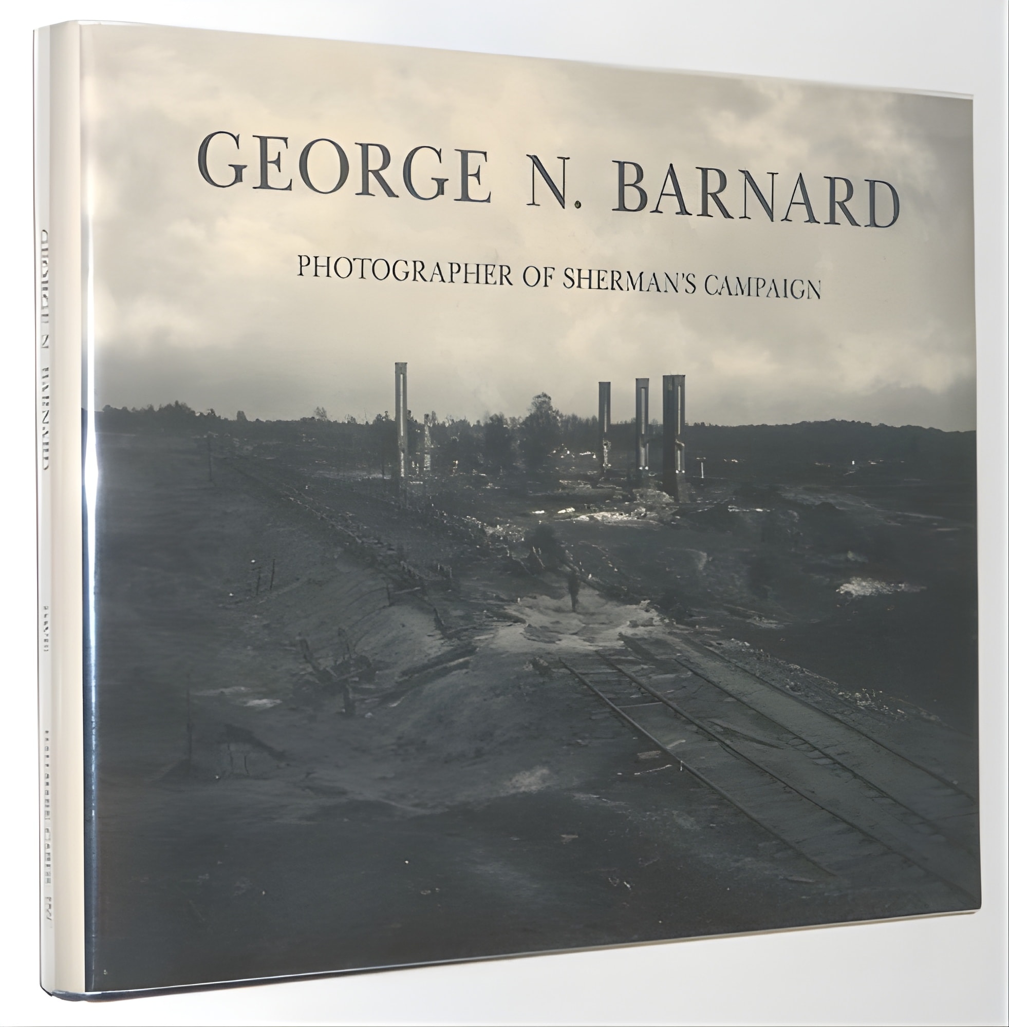 George N. Barnard: Photographer of Sherman's Campaign