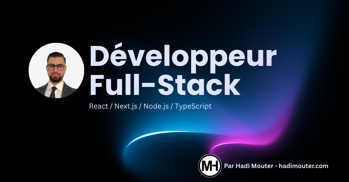 Hadi Mouter - Développeur Full Stack React & Node.js | Portfolio