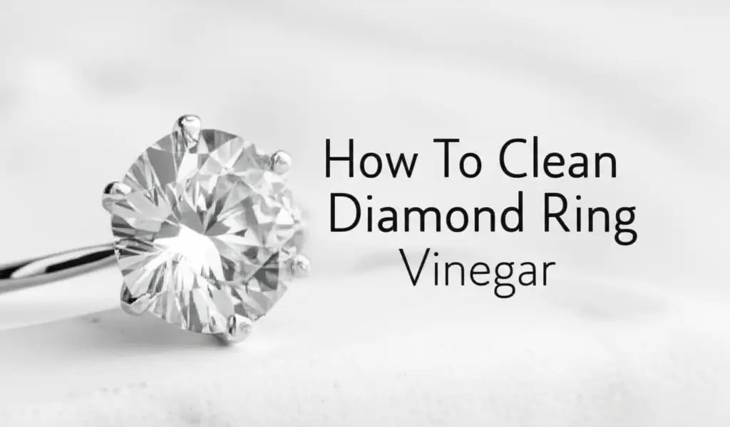 How To Clean Diamond Ring Vinegar — Be A Cleaner