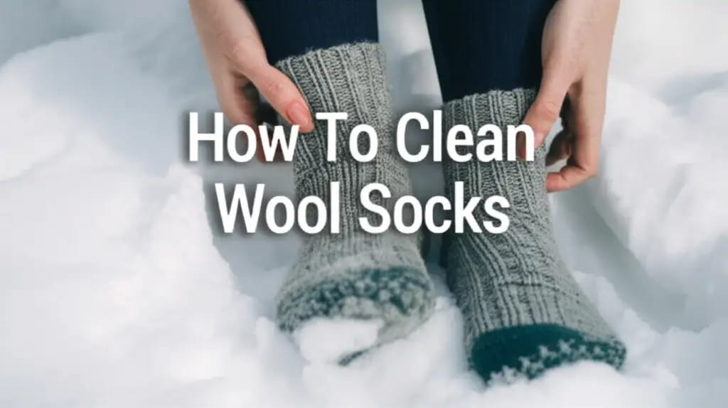 How To Clean Wool Socks — Be A Cleaner
