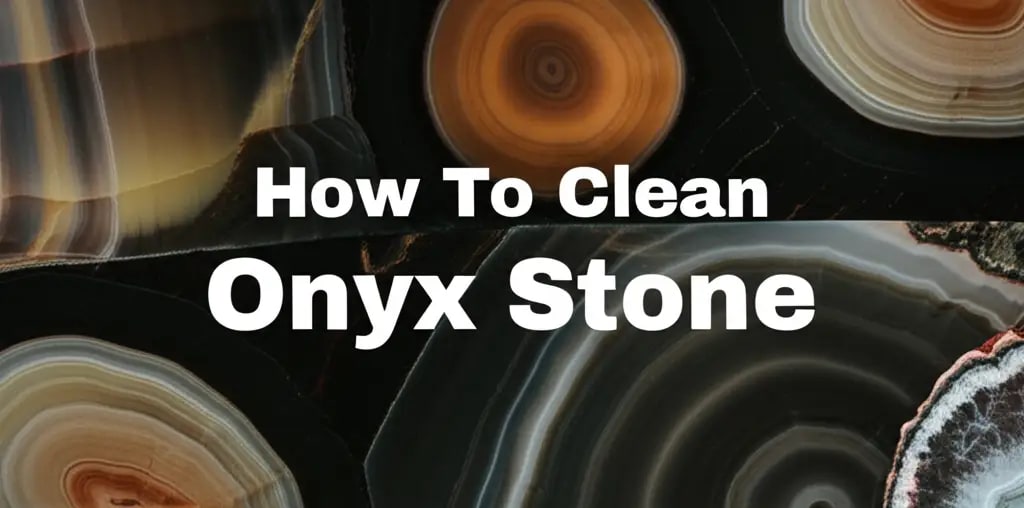 How To Clean Onyx Stone — Be A Cleaner