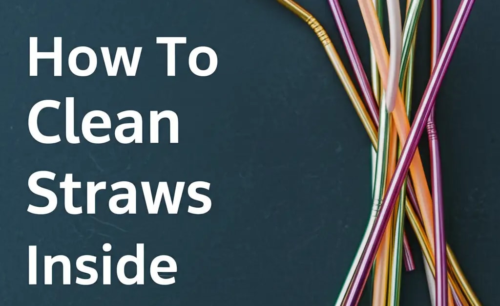 How To Clean Straws Inside — Be A Cleaner