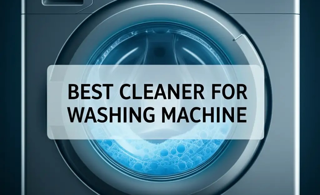 7 Best Cleaner For Washing Machine 2025 Reviews — Be A Cleaner